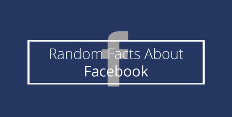 Facebook - 8 Amazing Facebook Facts You Probably Didn’t Know